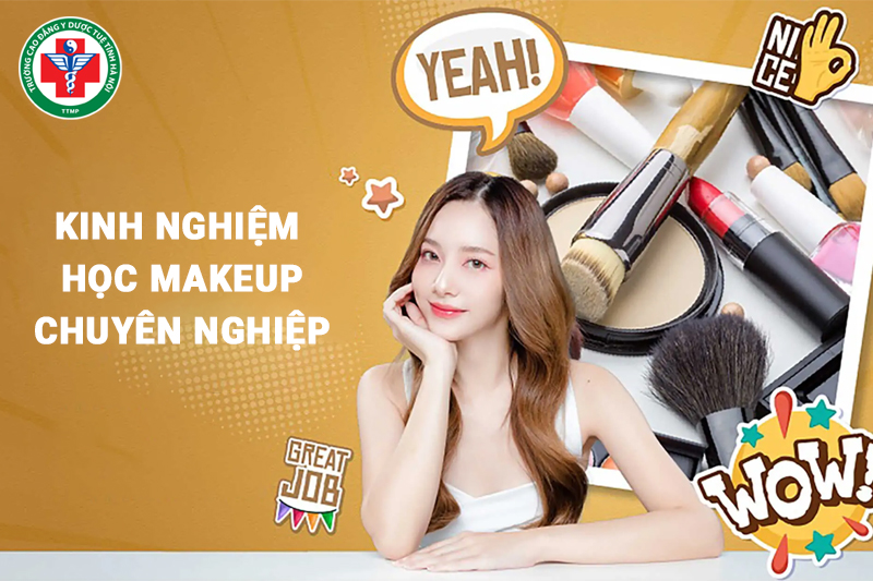 Top 7+ kinh nghiệm học makeup chuyên nghiệp cần ghi nhớ